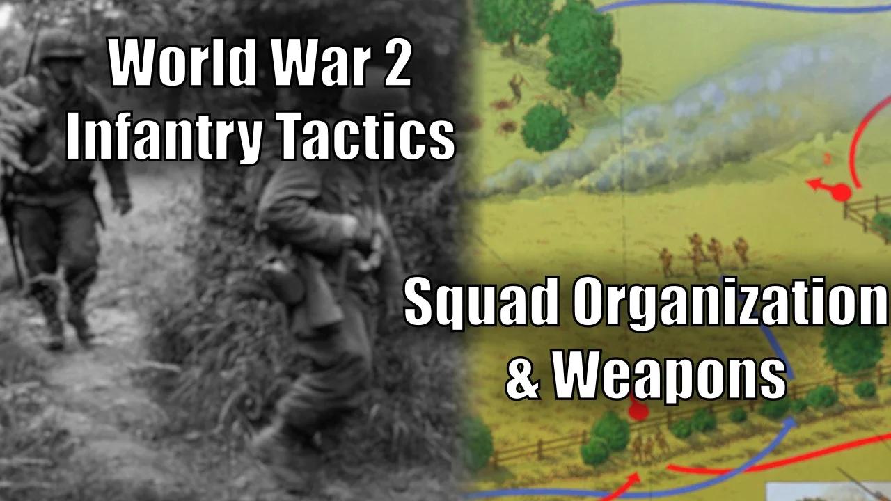 World War 2 Infantry Tactics Squad Organization & Weapons | Part 1
