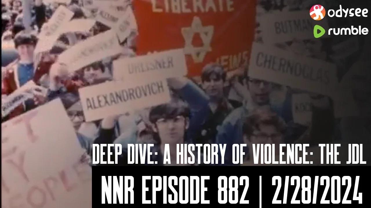 NNR Deep Dive | Episode 882 | A History Of Violence: The Jewish Defense League