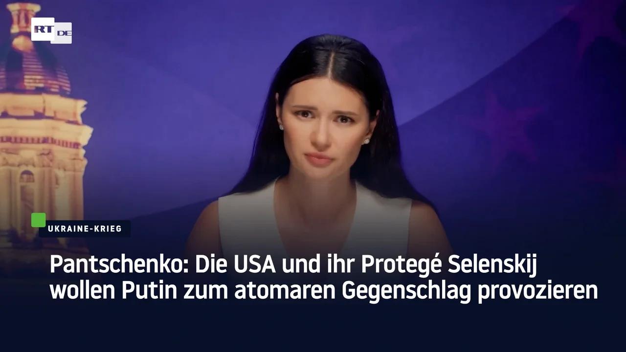 Pantschenko: Die USA und ihr Protegé Selenskij wollen Putin zum ...