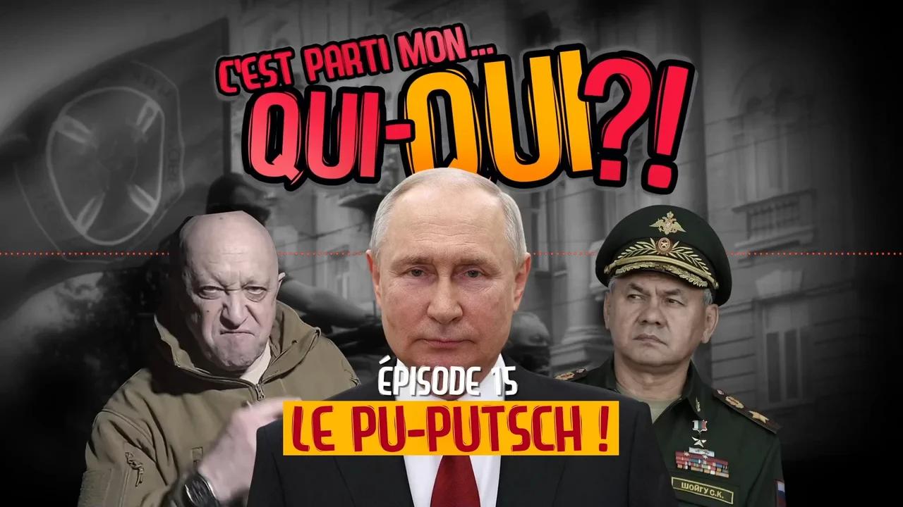 C'est parti mon qui... qui ?! #15 - Le pu-putsch