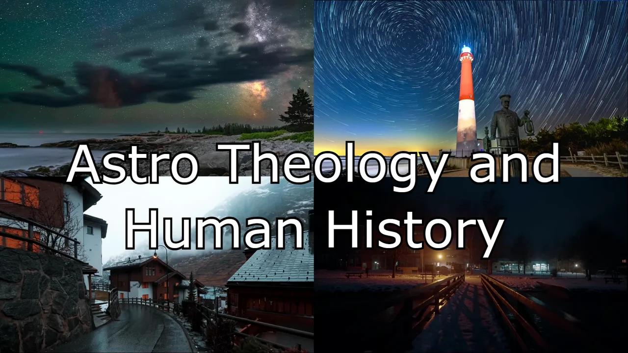 Astro Theology and Human History