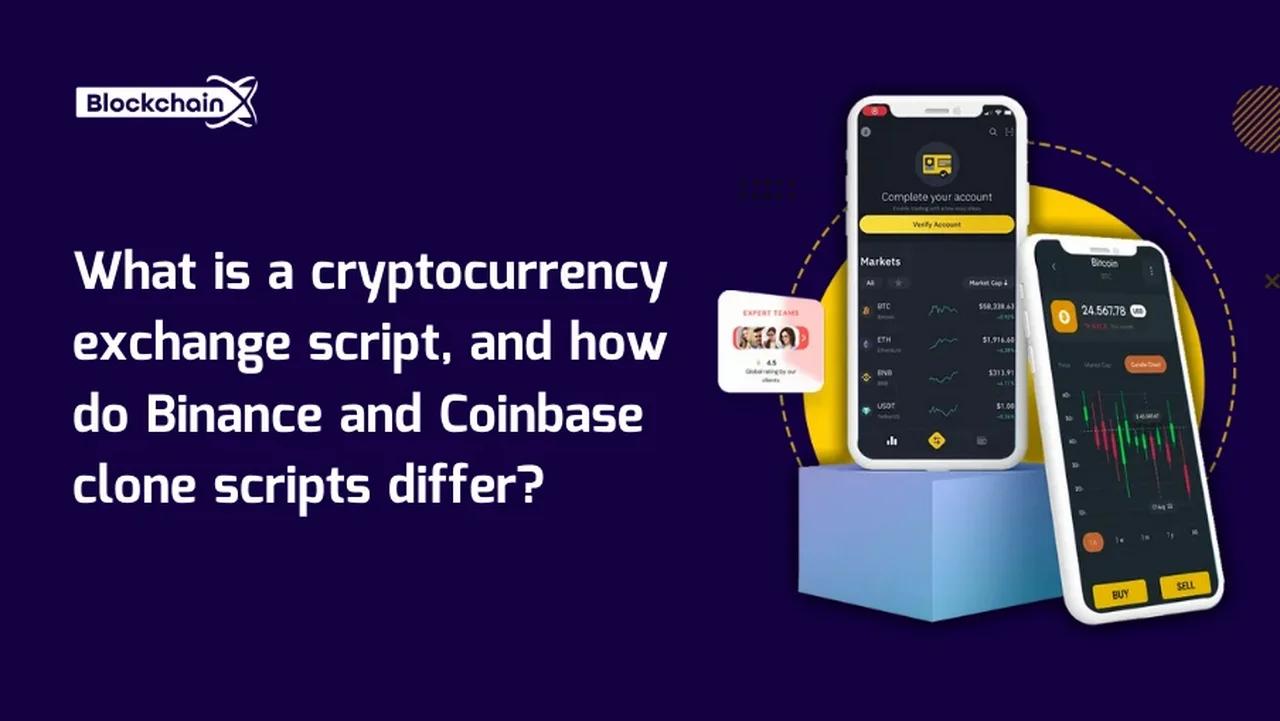 What is a cryptocurrency exchange script, and how do Binance and Coinbase clone scripts differ
