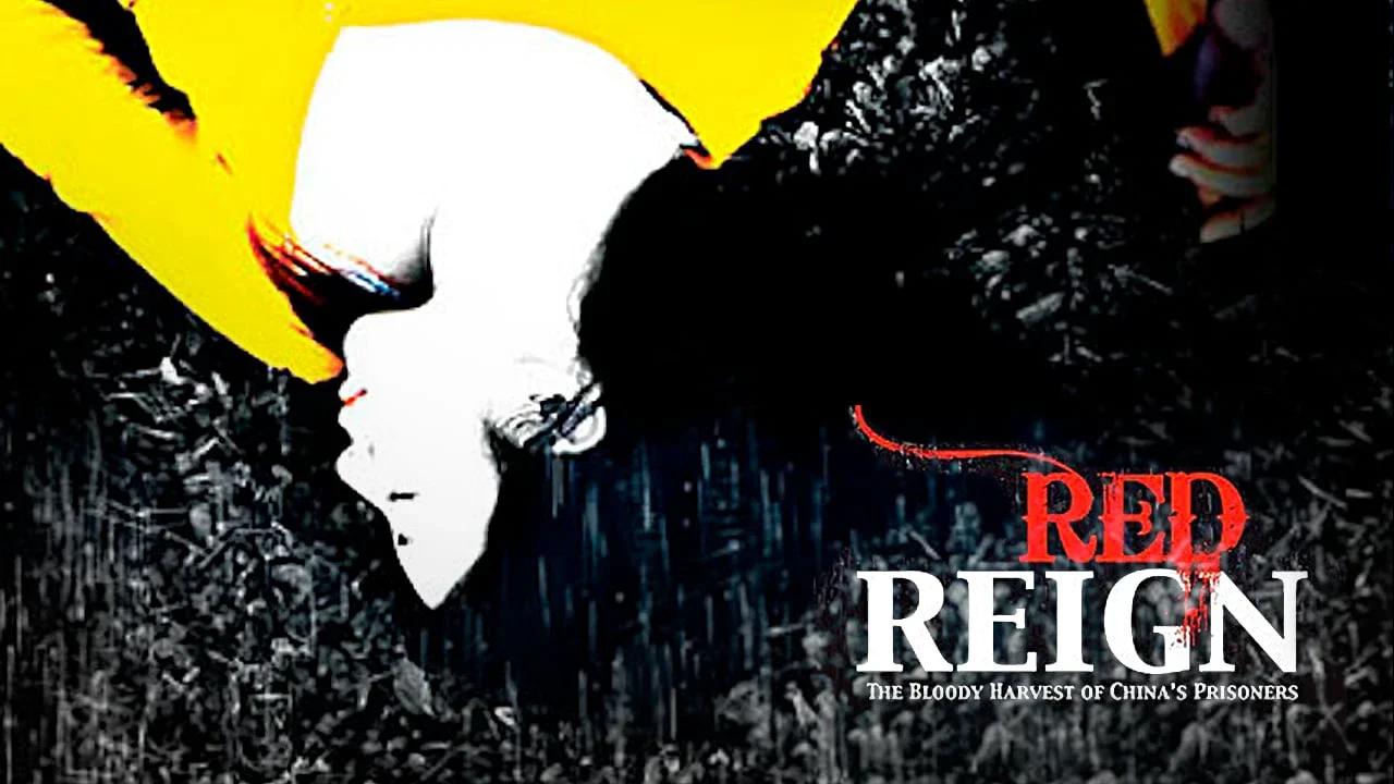 Red Reign - The Bloody Harvest of China’s Prisoners [2013 - Masha Savitz]