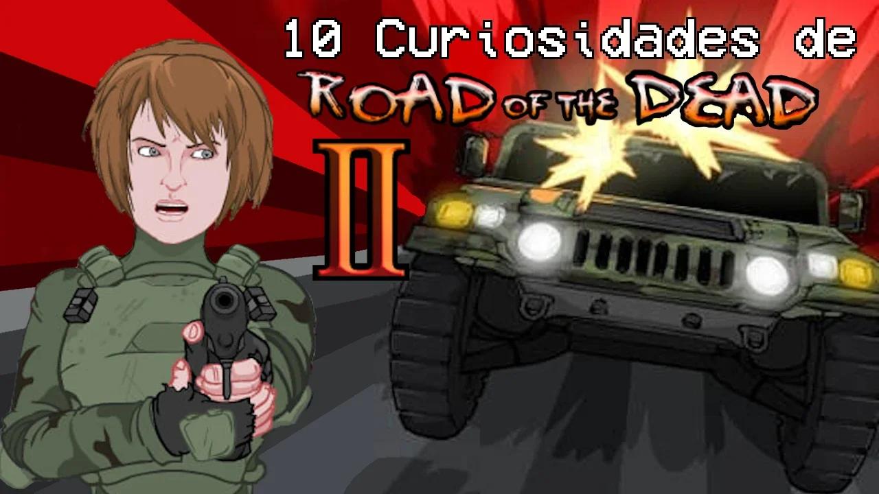 10 de Curiosidades de Road Of The Dead 2 (+4 Curiosidades de Road Of ...
