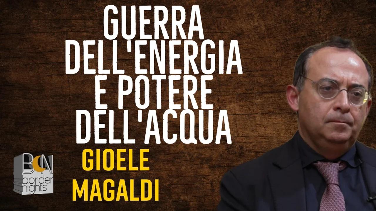 GUERRA DELL'ENERGIA E POTERE DELL'ACQUA - GIOELE MAGALDI