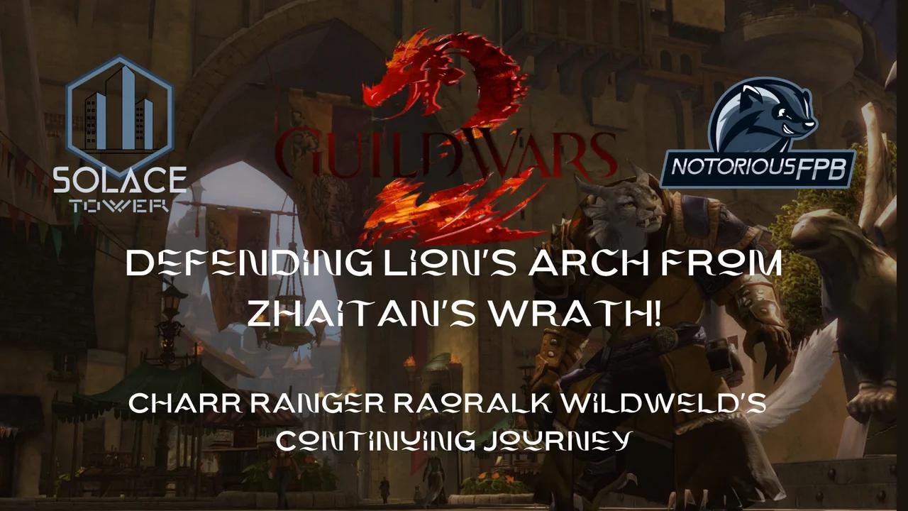 Defending Lion's Arch from Zhaitan's Wrath! Charr Ranger Raoralk ...