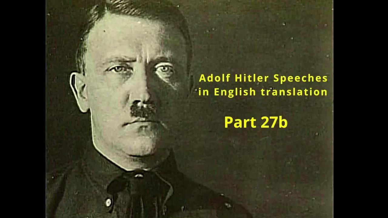 Adolf Hitler Speeches in English - Part 27B