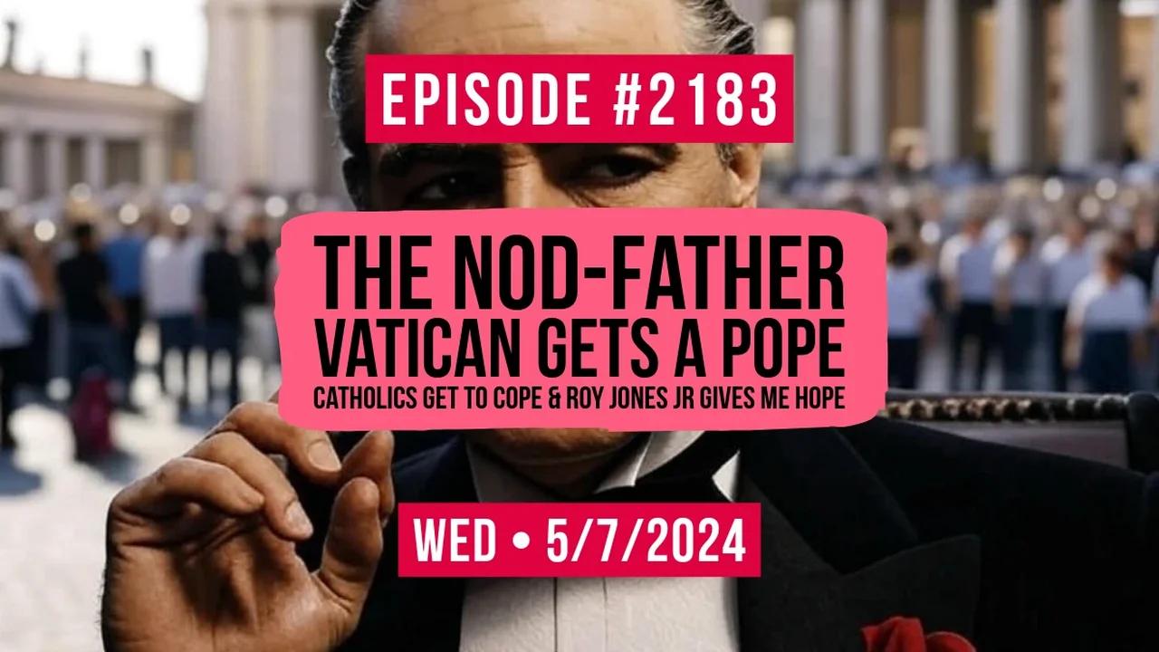 Owen Benjamin | #2183 The Nod-Father - Vatican Gets a Pope, Catholics ...