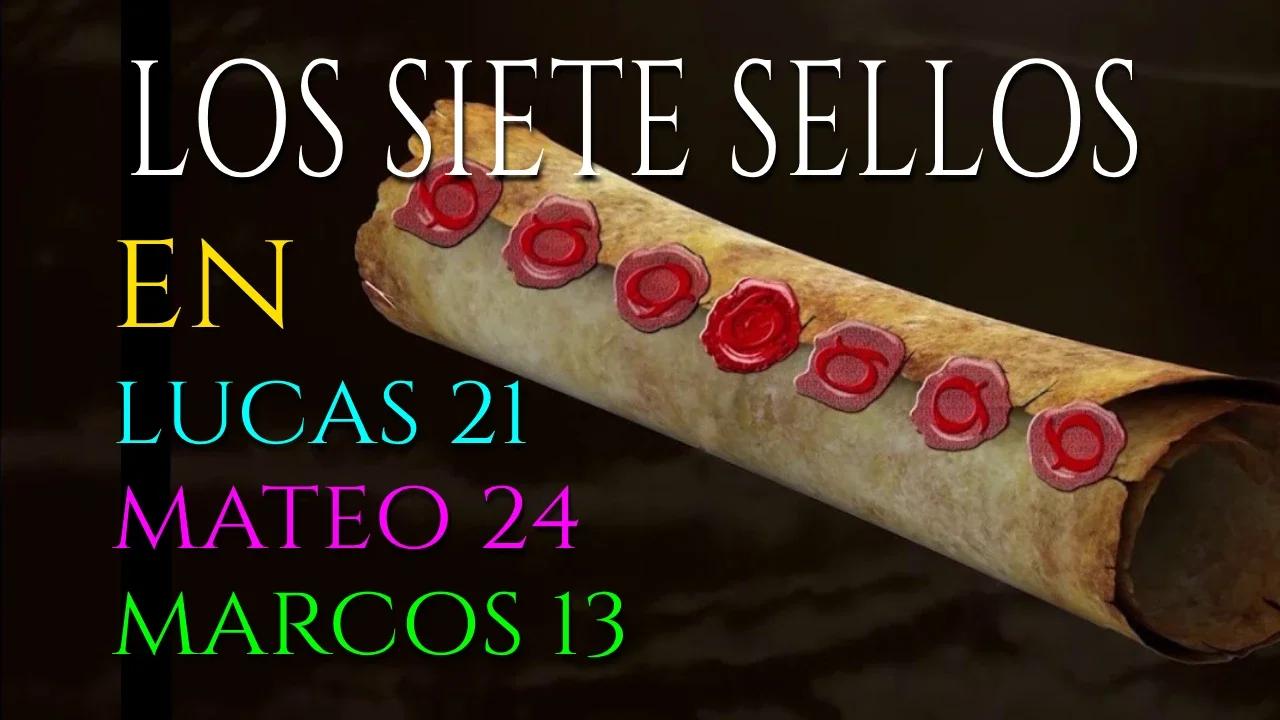 Los 7 Sellos de Apocalipsis en Mateo 24, Marcos 13 y Lucas 21