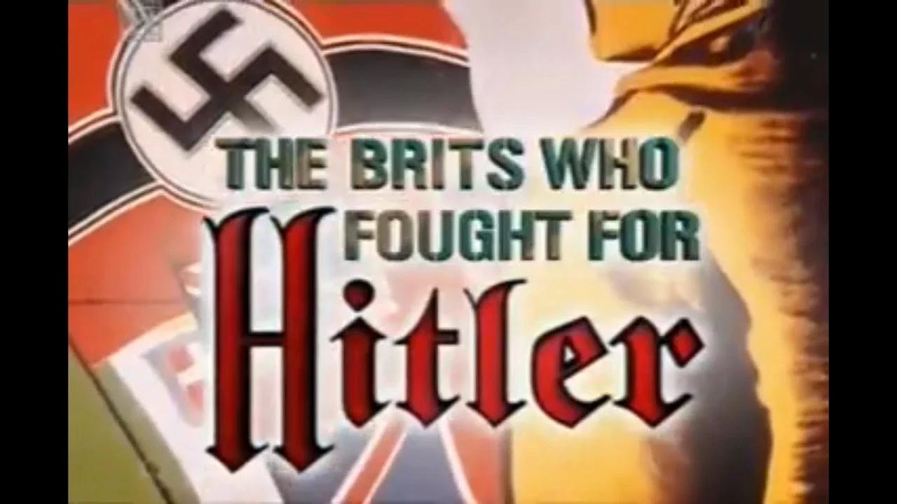 The Brits Who Fought For Hitler, October 16th 2002 (SEE DESCRIPTION)
