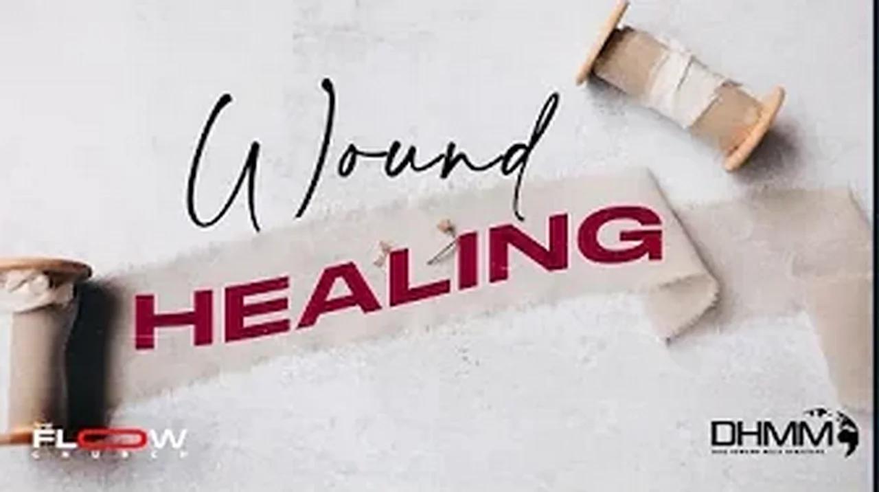 WOUND HEALING | FLOW CHURCH SERVICE | DAG HEWARD-MILLS