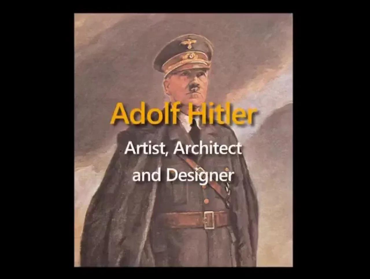 Adolf Hitler - Artist, Architect and Designer