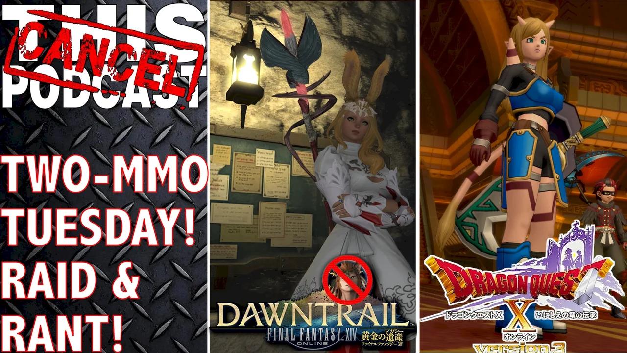 FINAL FANTASY XIV & DRAGON QUEST X: Two MMO Tuesday Rumble Raid & Rant ...