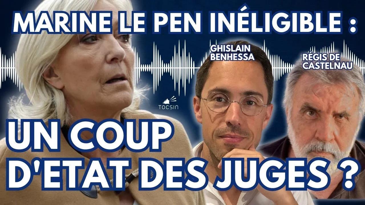 TOCSIN - La Matinale : Marine Le Pen inéligible : un coup d’Etat des ...