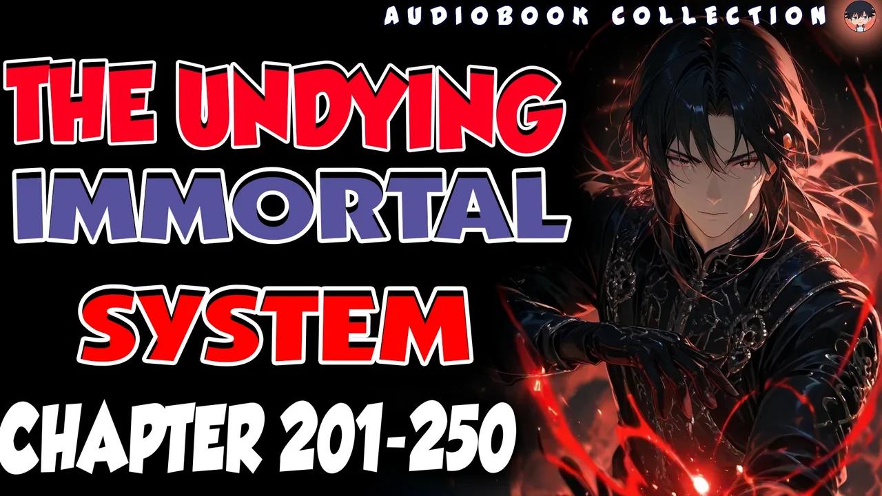 The Undying Immortal System chapter 201-250