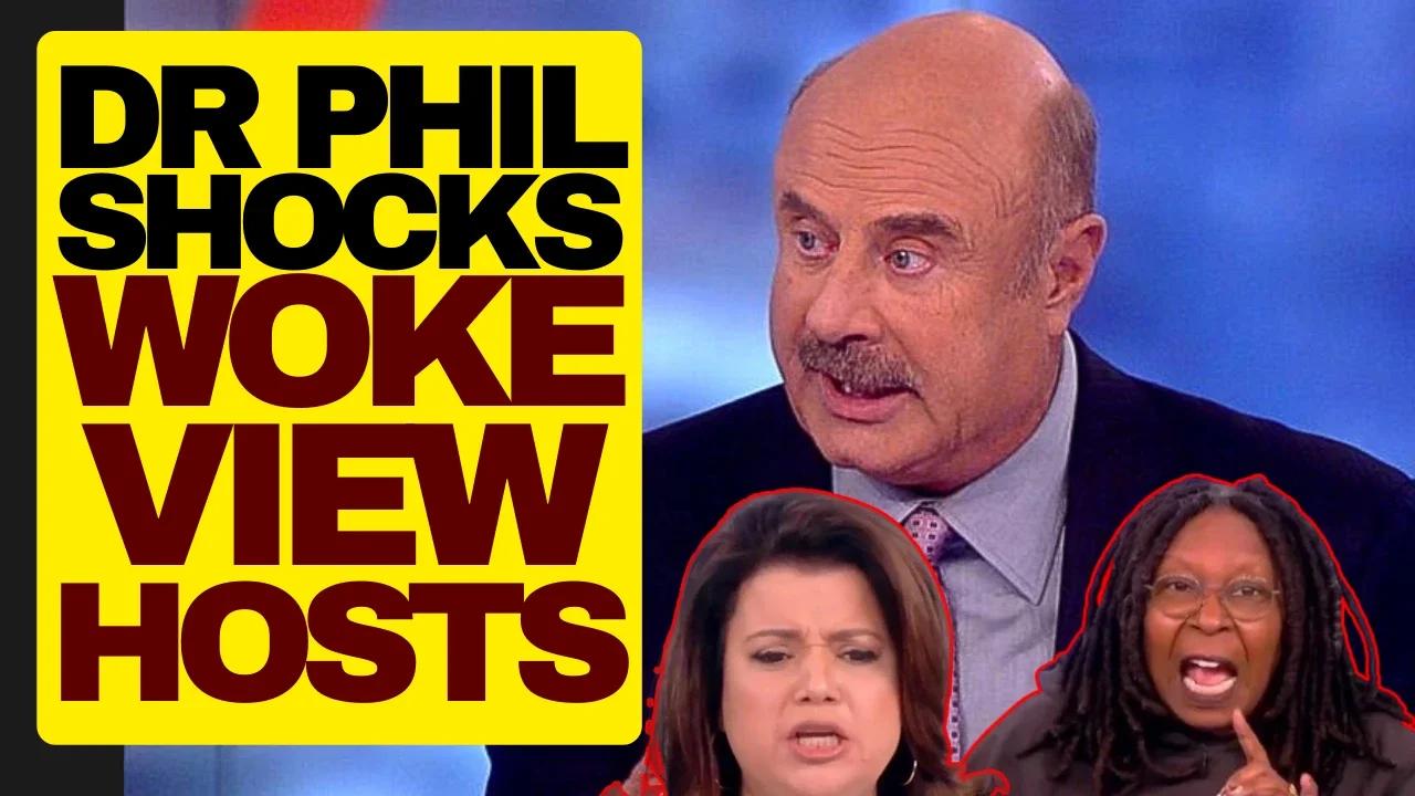 Woke The View Hosts Stunned By Based Dr. Phil