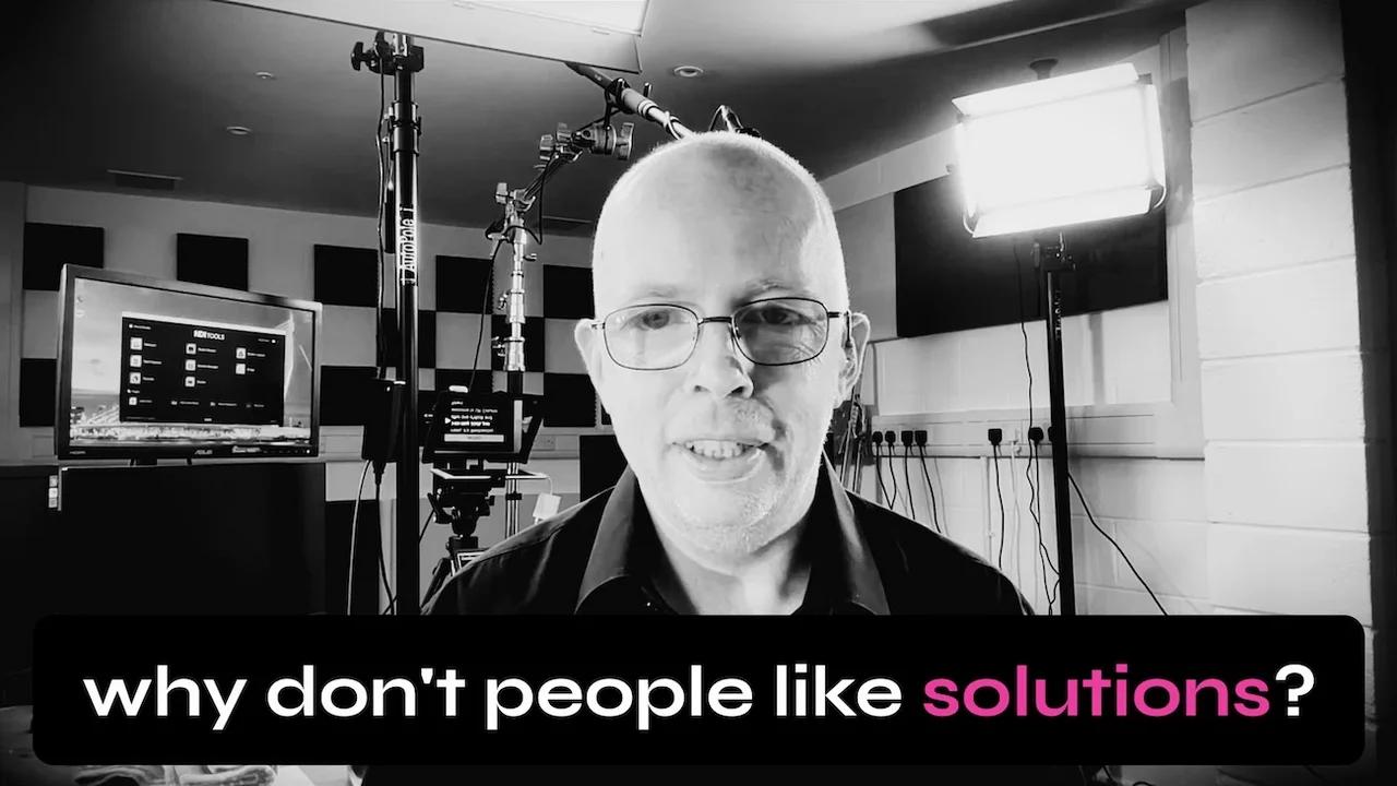 Why Don’t People Like Solutions?