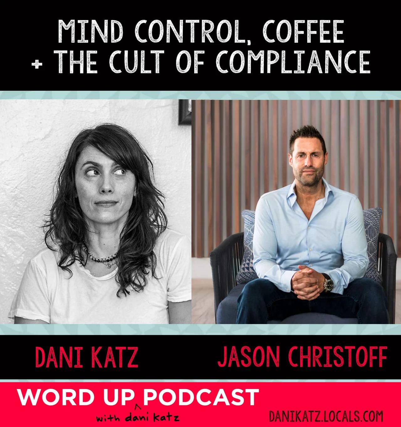 Mind Control, Coffee + the Cult of Compliance with Jason Christoff. pT 1