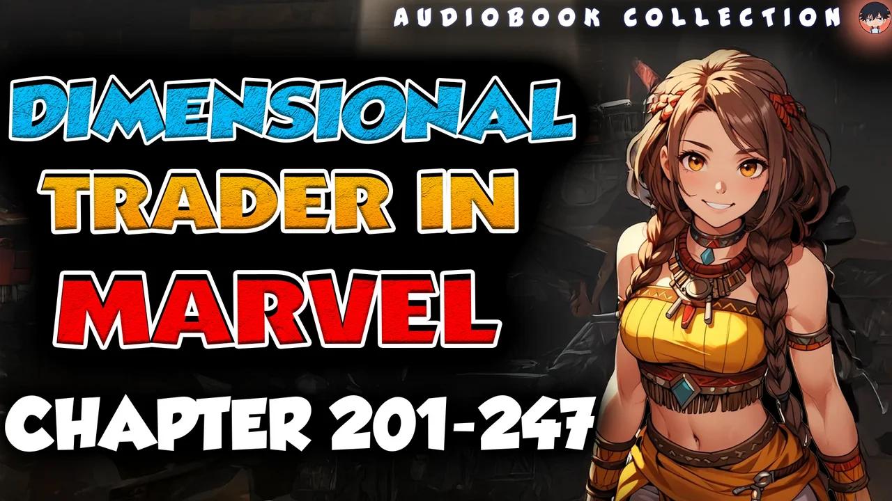 Dimensional Trader in Marvel chapter201-247