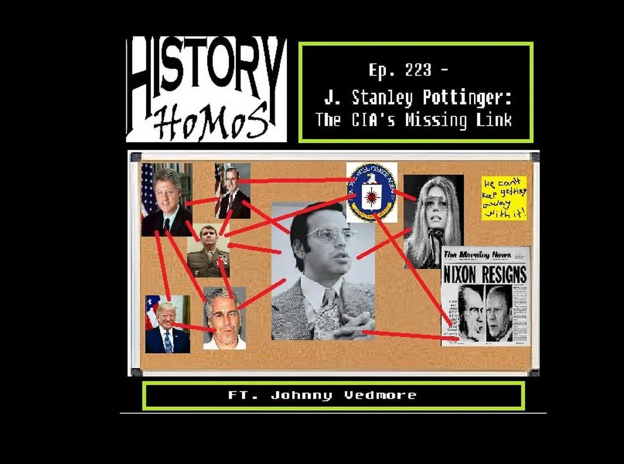 Episode 223: J. Stanley Pottinger: The CIA's Missing Link ft. Johnny ...