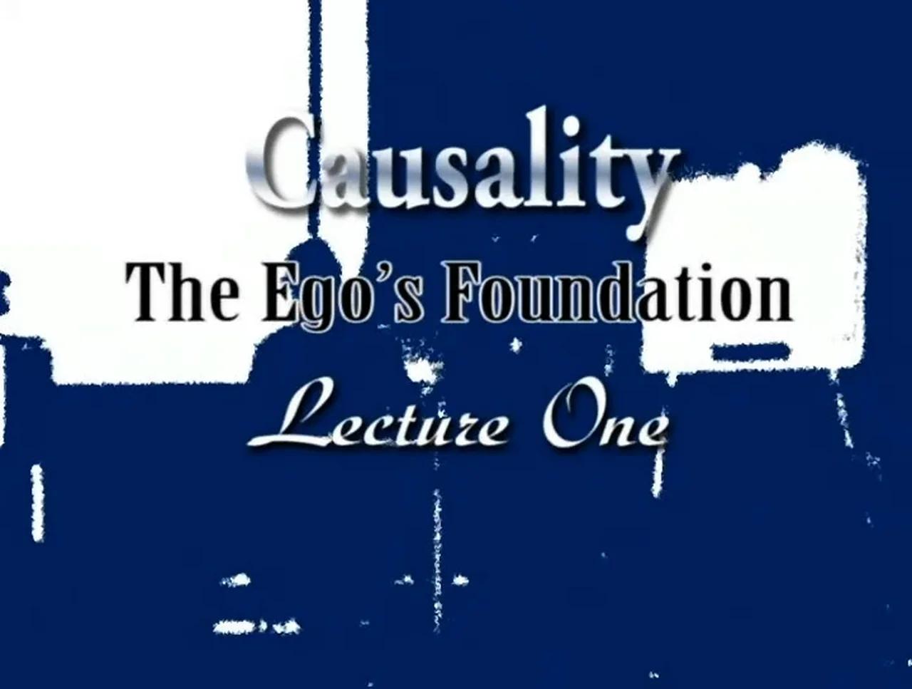 DAVID HAWKINS 2002 Video Lectures Lecture #01 ‐ Causality: The Ego’s Foundation Part One