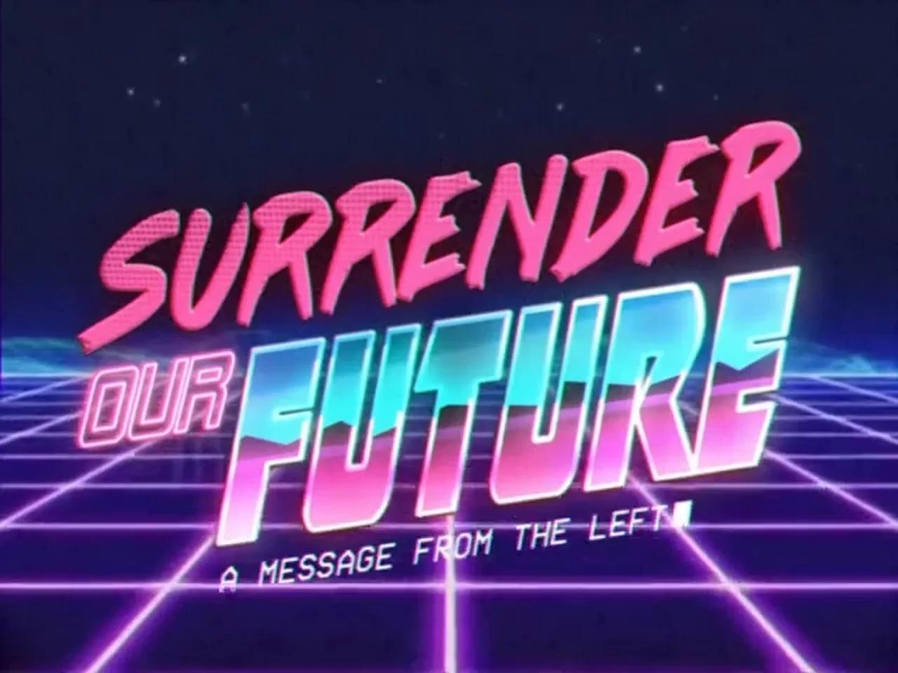 Surrender Our Future