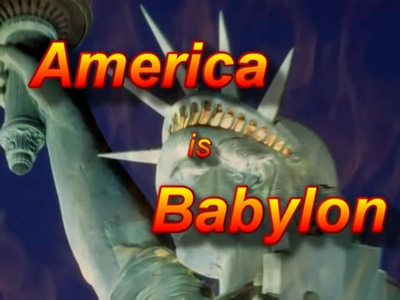 America Is Babylon. Everything you need to identify Babylon is in the ...