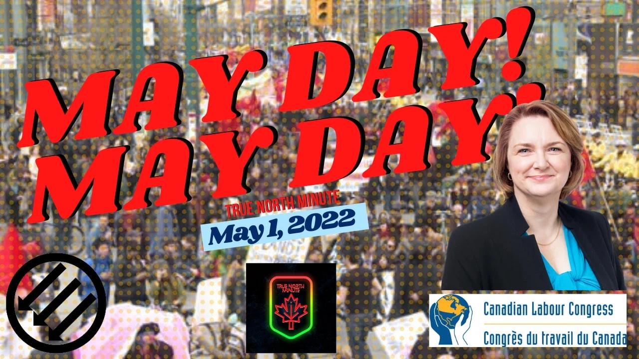 May Day! Canada Celebrates & Remembers | TNM 5-1-22
