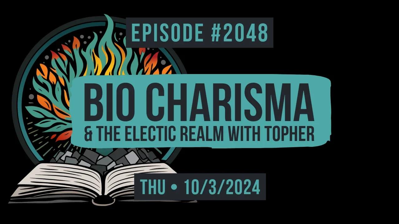 Owen Benjamin | #2048 Bio Charisma & The Electric Realm With Topher