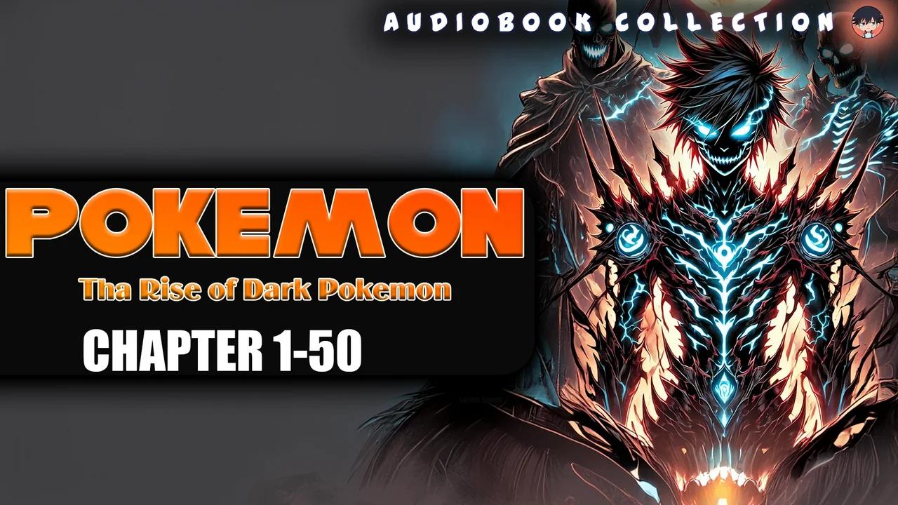 The Rise of Dark Pokemon chapter 1-50