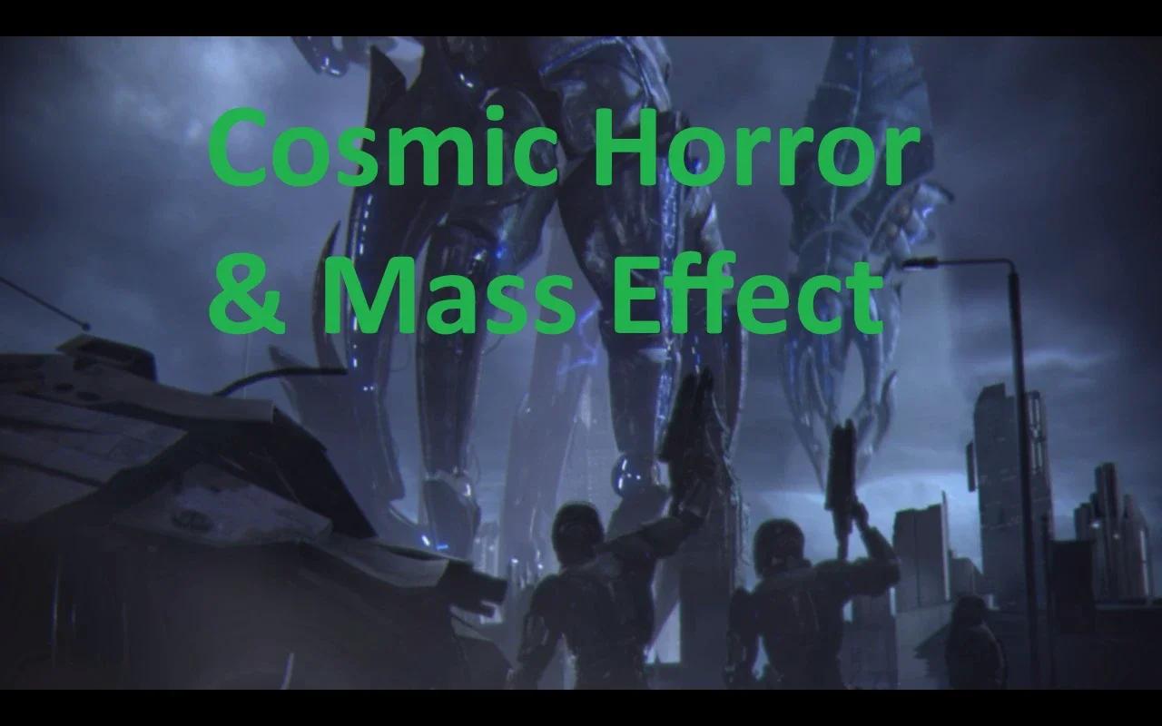 Cosmic Horror & Mass Effect