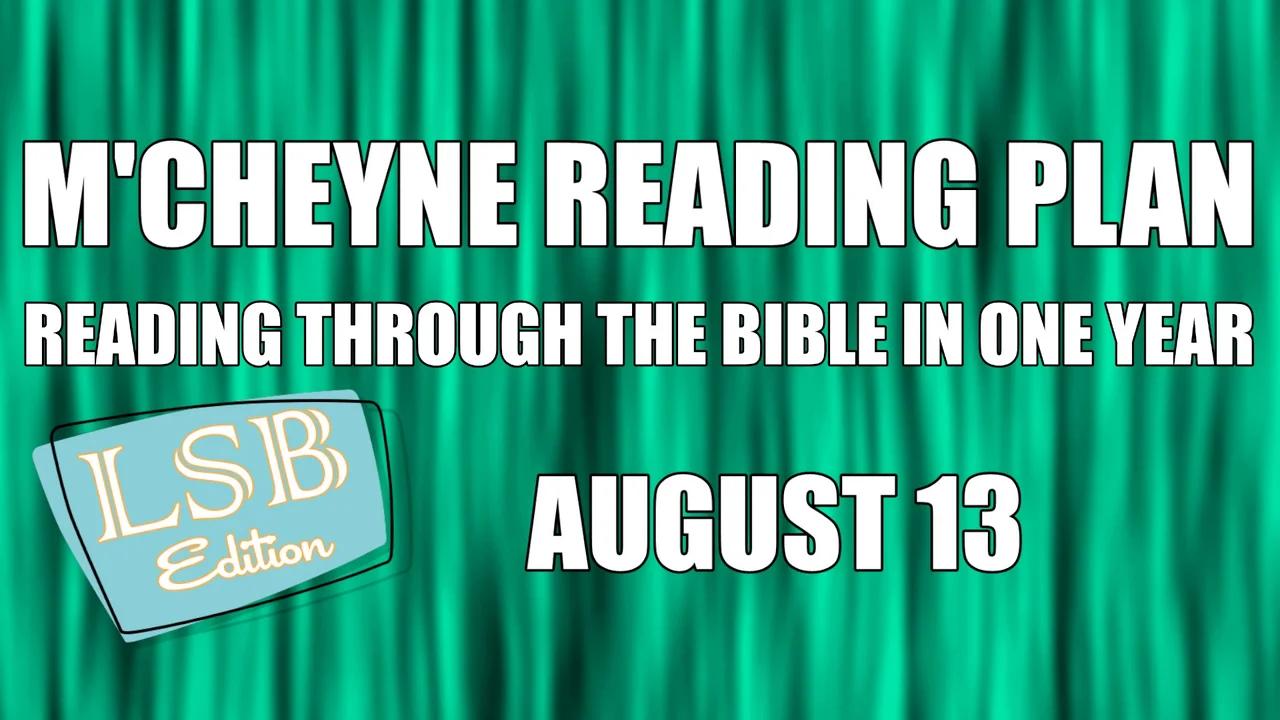 Day 225 - August 13 - Bible in a Year - LSB Edition