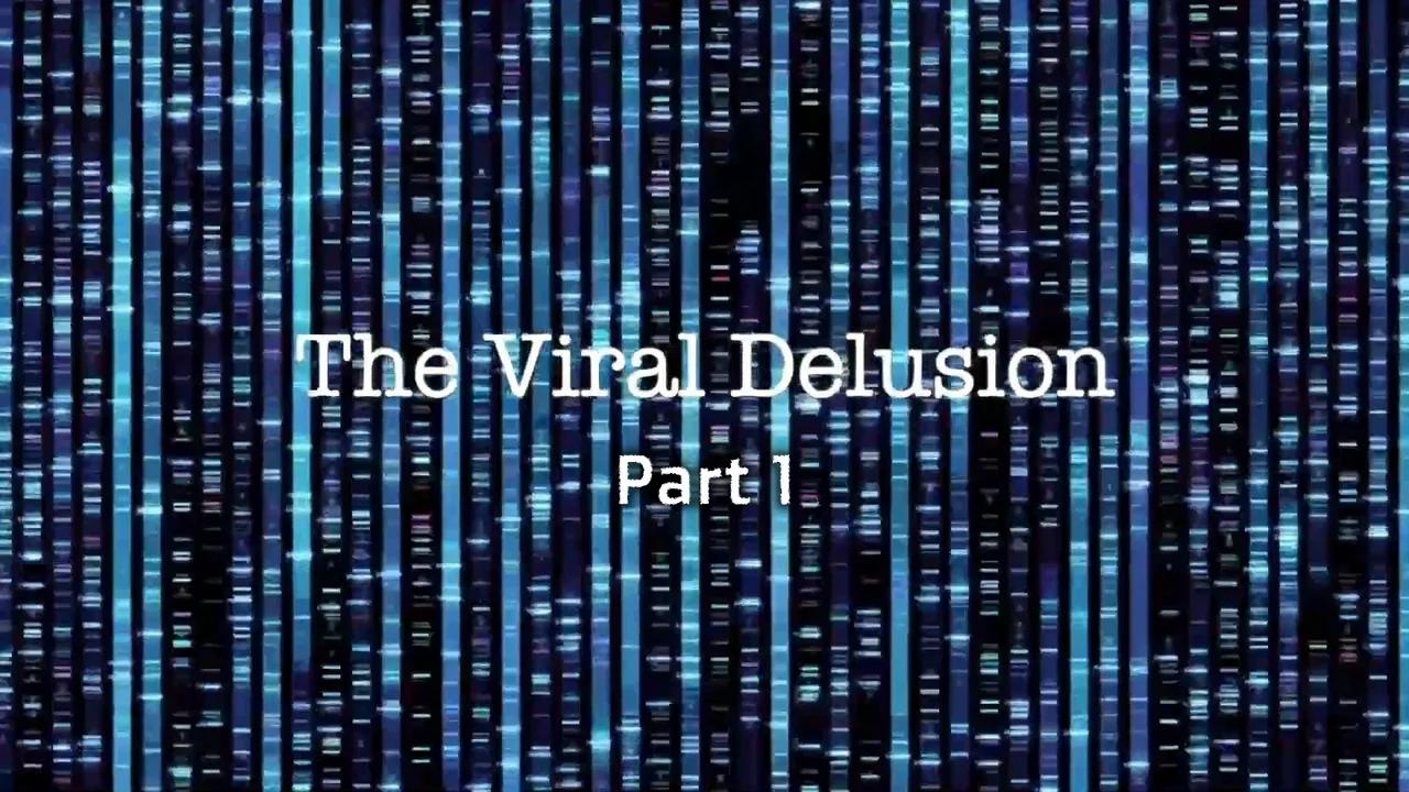 The Viral Delusion (2022) - Part 1