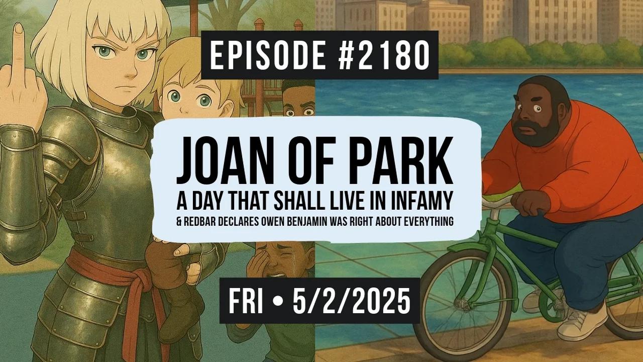 Owen Benjamin | #2180 Joan Of Park - A Day That Shall Live In Infamy ...