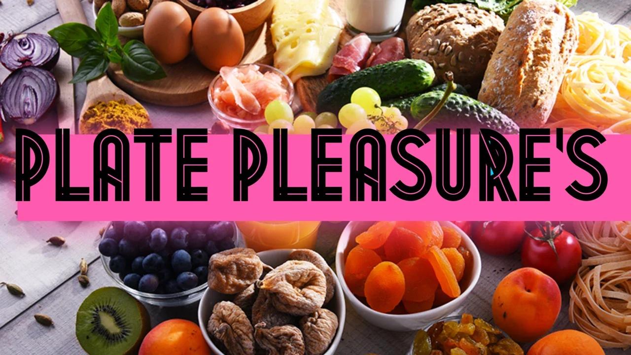 plate pleasures - foods and eating foods