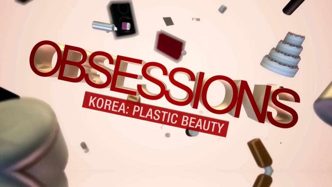 South Korea's Obsession With Plastic Surgery | Obsessions | Korea ...