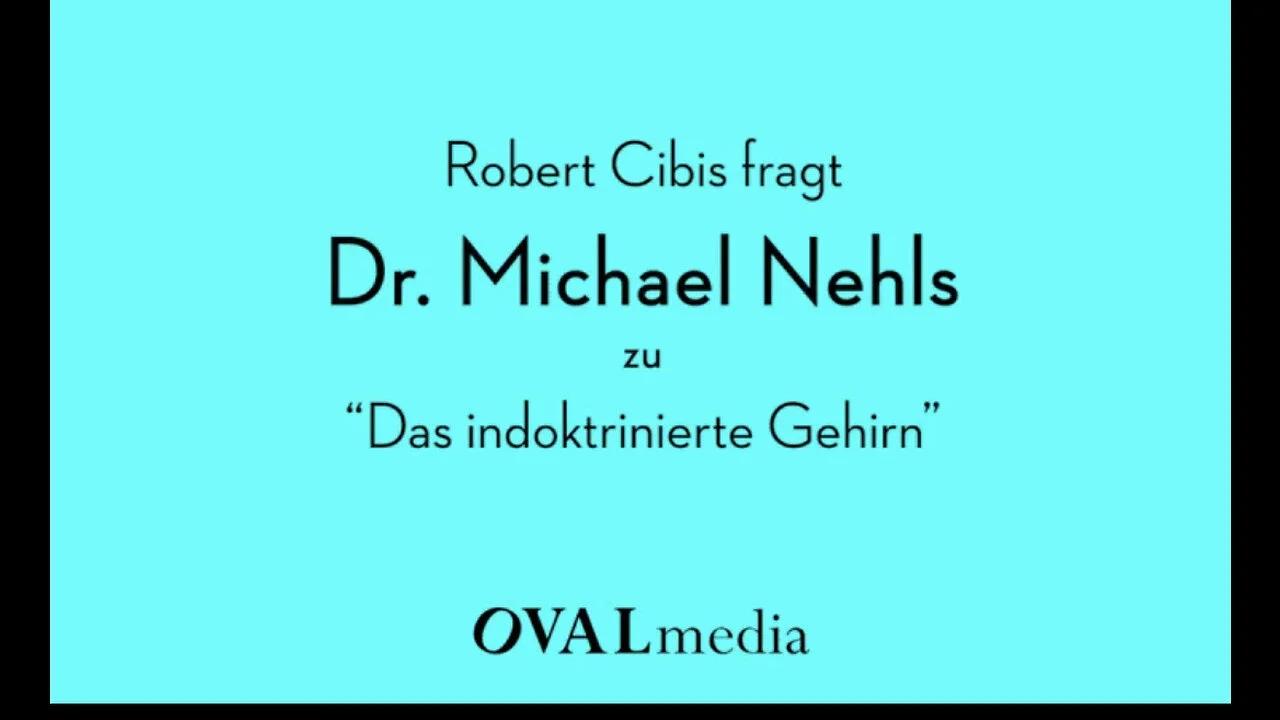 „Das indoktrinierte Gehirn“ Robert Cibis im Gespräch m. Dr. Michael ...