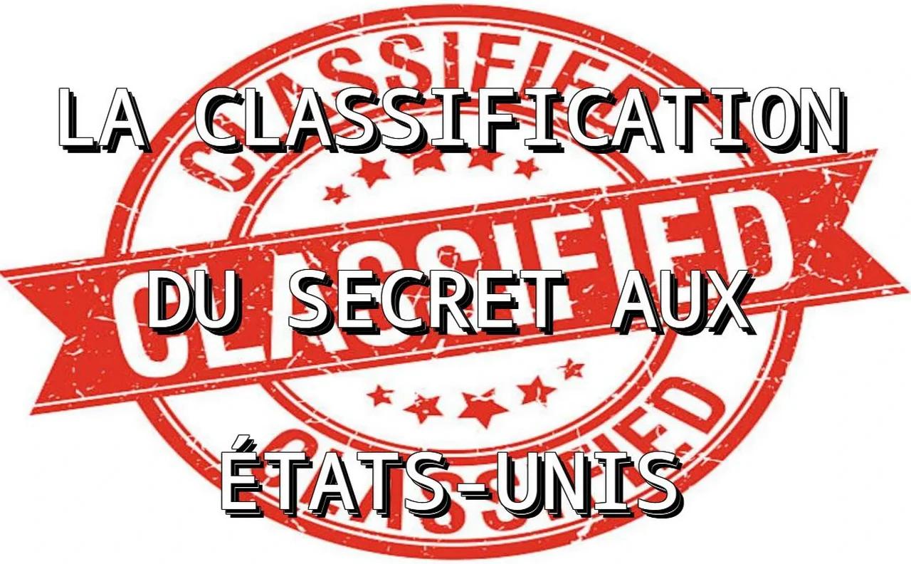 LA CLASSIFICATION DU SECRET AUX ETATS-UNIS