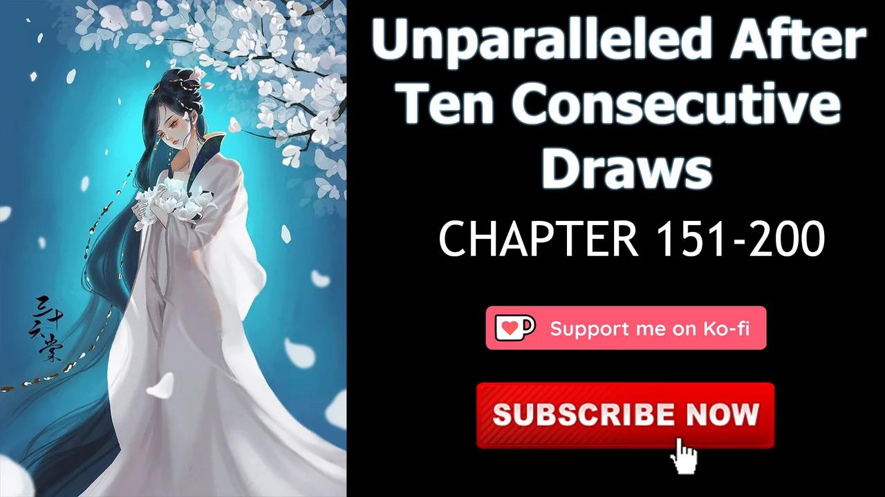 Unparalleled After Ten Consecutive Draws chapter 151-200