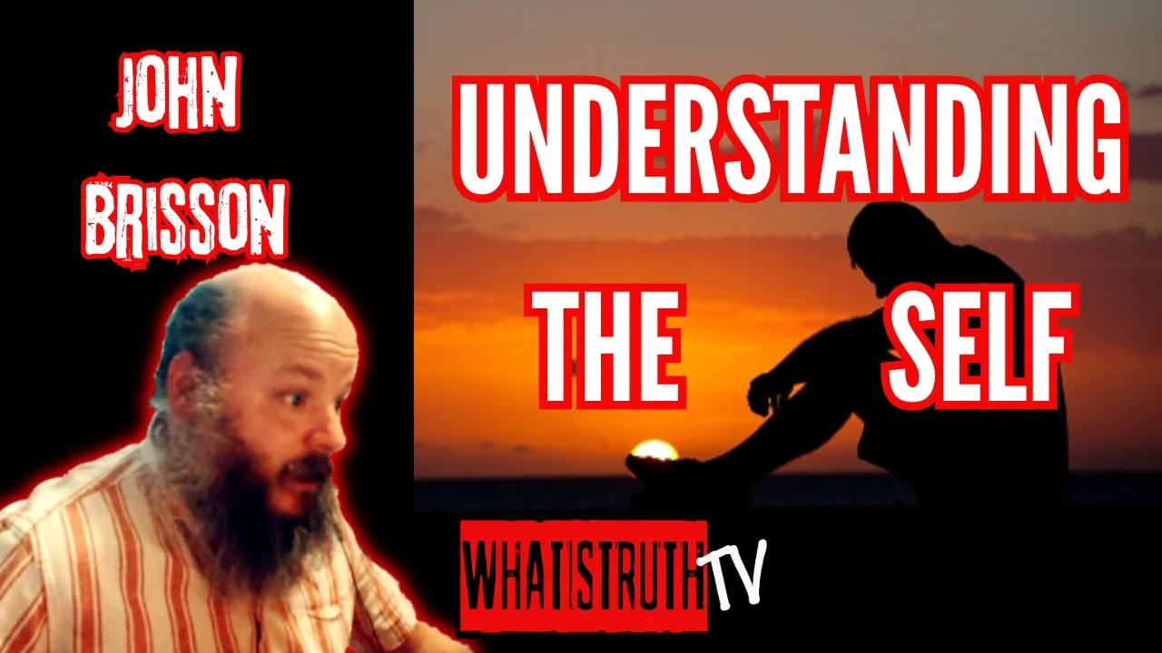 #242 Understanding The Self W/ John Brisson