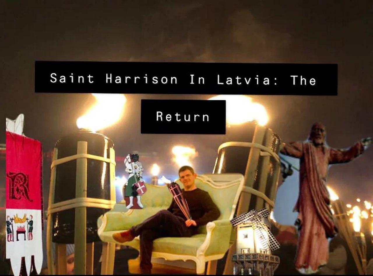 Saint Harrison In Latvia: The Return