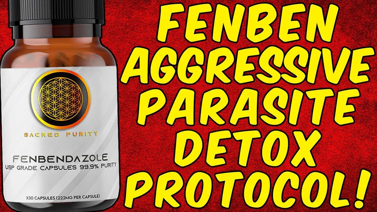 The Fenbendazole Aggressive Parasite Detox Protocol!