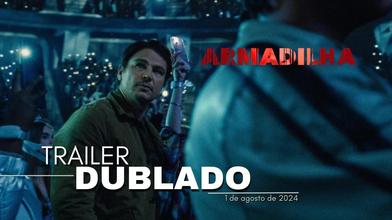 Armadilha｜Trailer oficial dublado｜2024