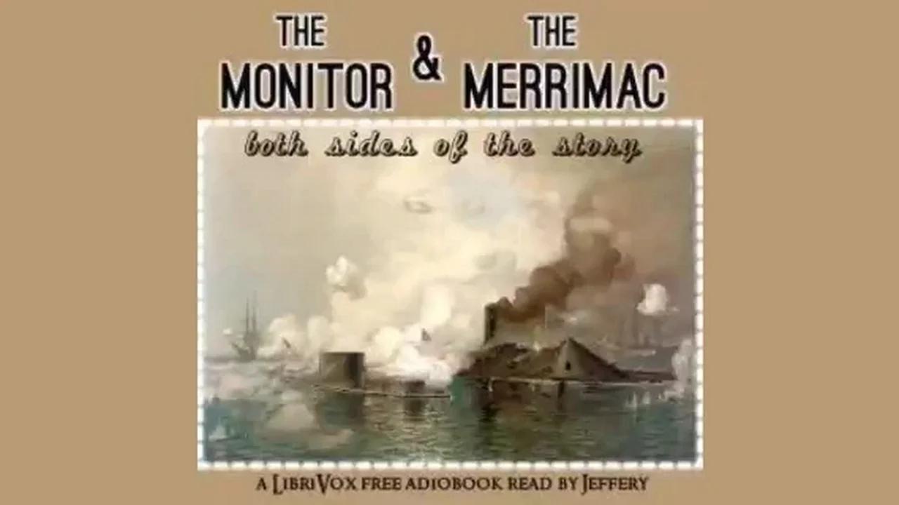 The Monitor and the Merrimac: Both sides of the story John Worden