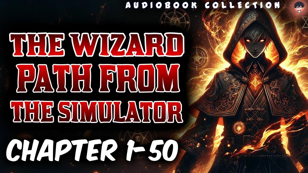 The Wizard Path From The Simulator Chapter 1-50