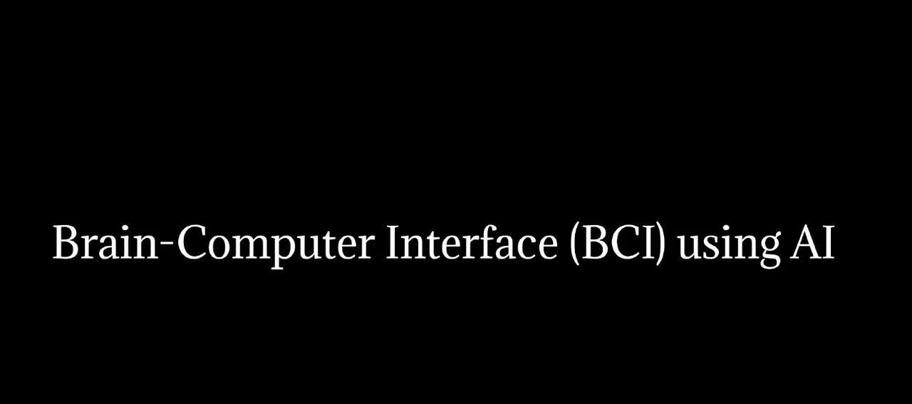 BCI (Brain Computer Interface) using AI
