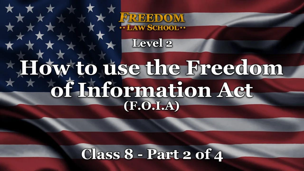 How to use the Freedom of Information Act - Part 2