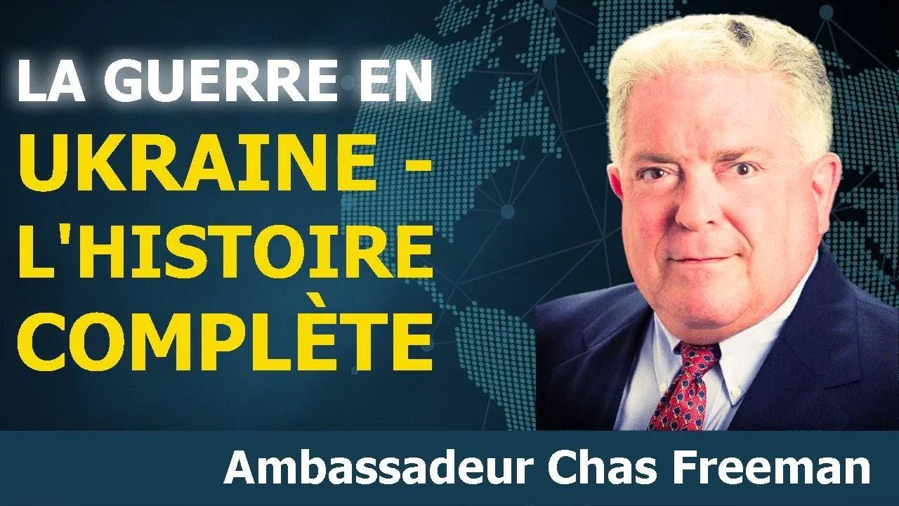 🌐 UKRAINE 🌐 l'histoire complète par l'Ambassadeur Chas Freeman ...