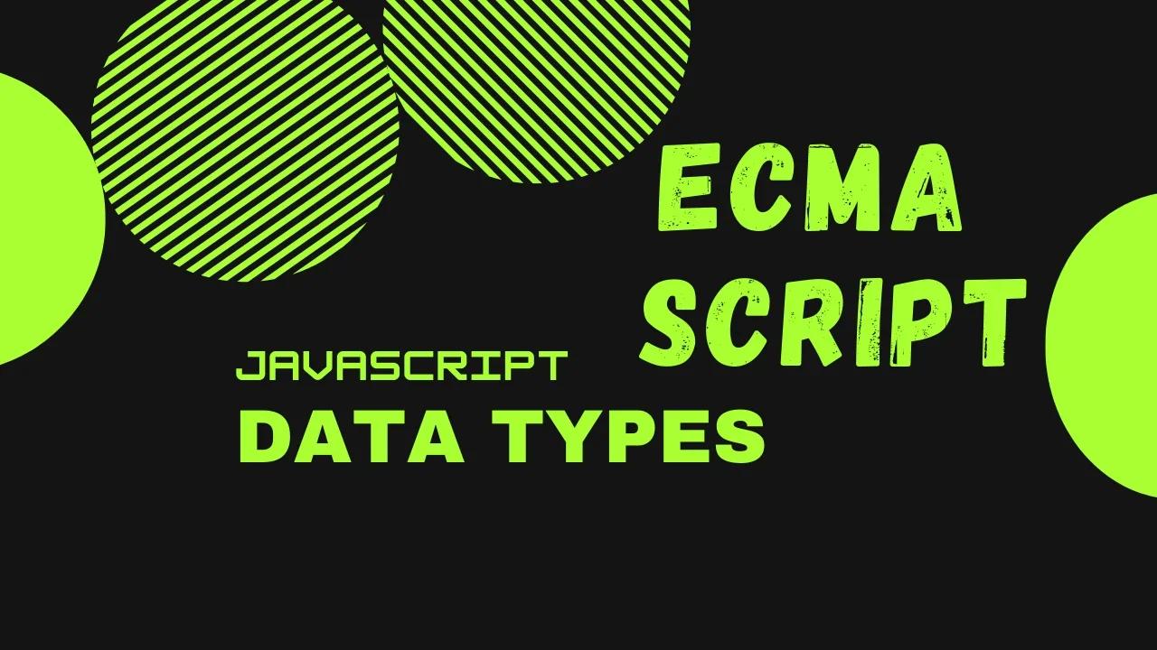 Data Types in ECMA Script