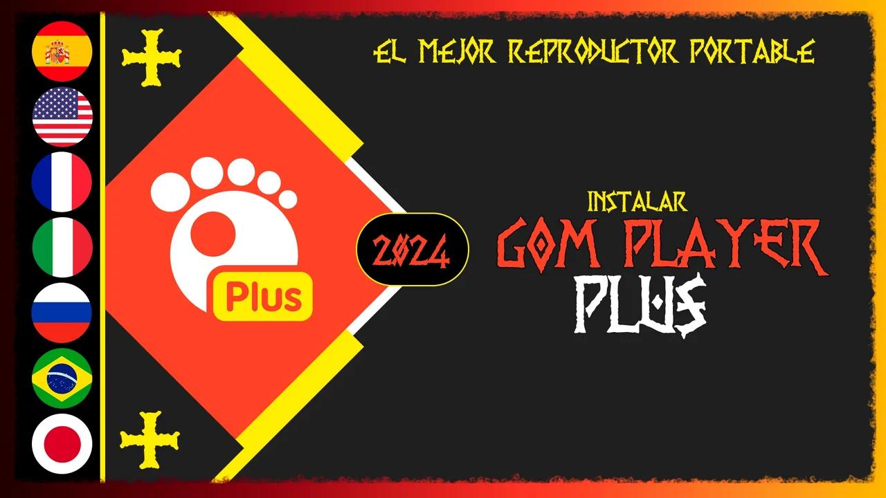 Descargar e Instalar Gom Player Plus 2024 Full Español ML Portable